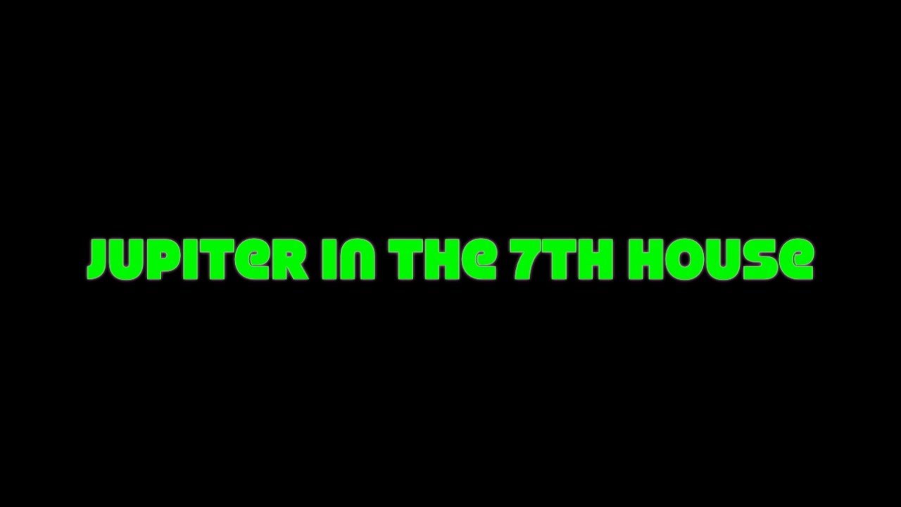 Jupiter In The 7th House - YouTube