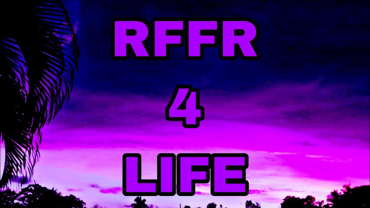 RFFR 4 LIFE - YouTube