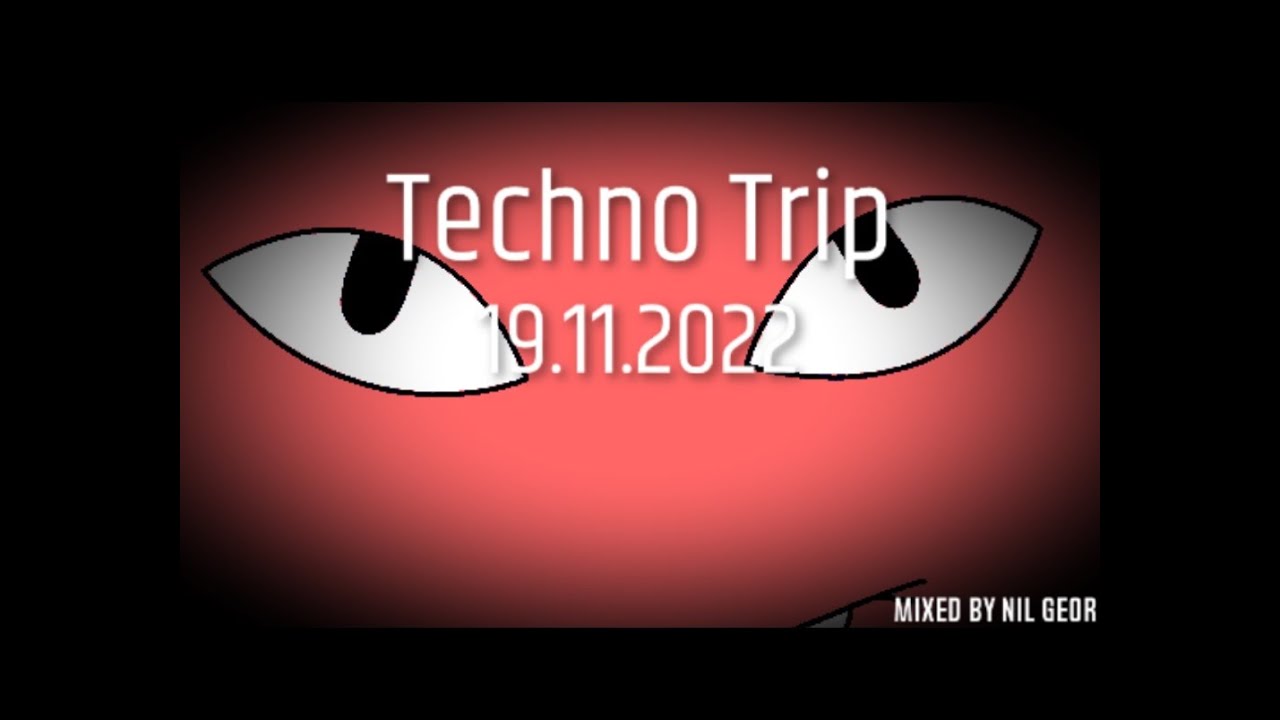 Techno Trip 19.11.2022 - YouTube