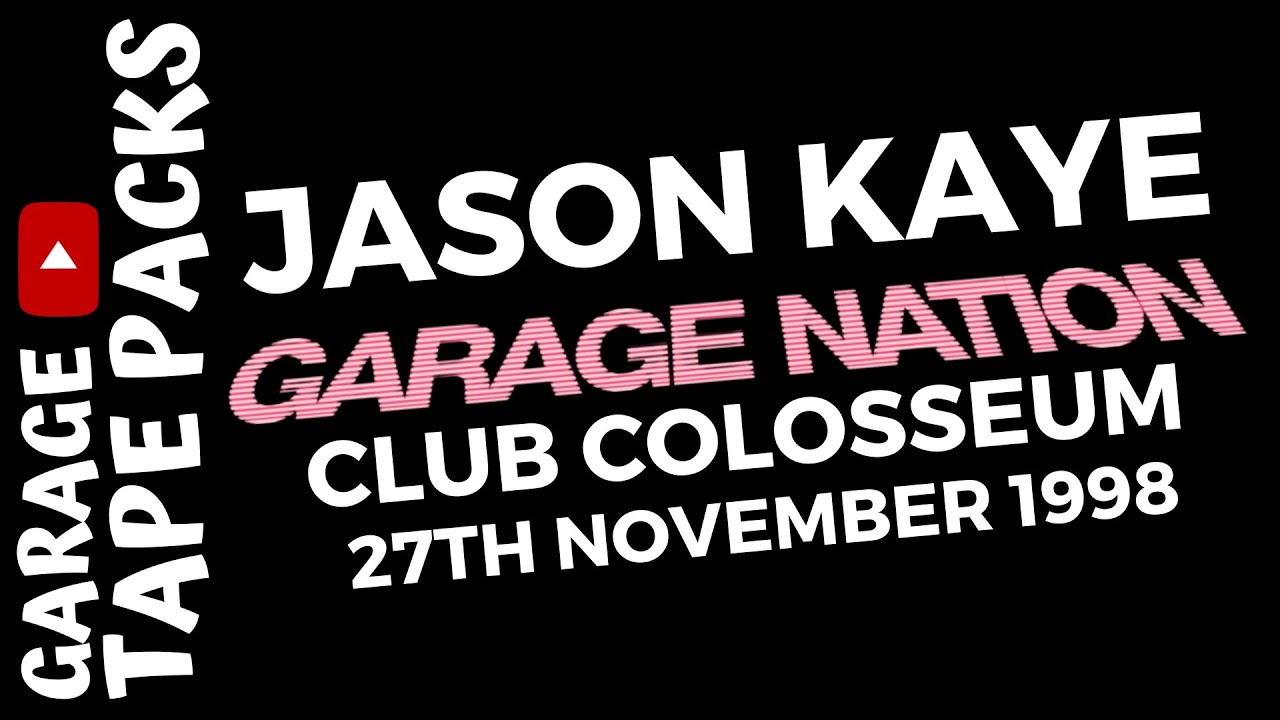 Jason Kaye | Garage Nation | 27th November 1998 | Garage Tape Packs ...