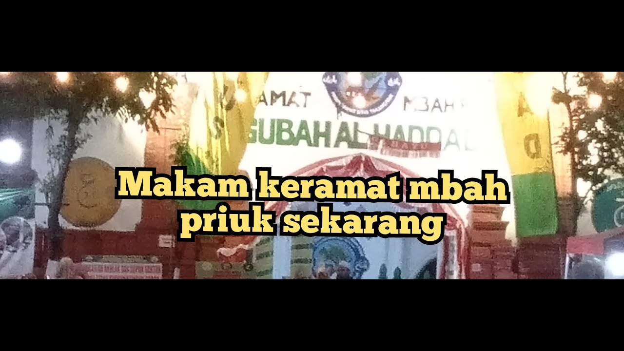 MAKAM KERAMAT MBAH PRIOK SEKARANG"wisata religi - YouTube