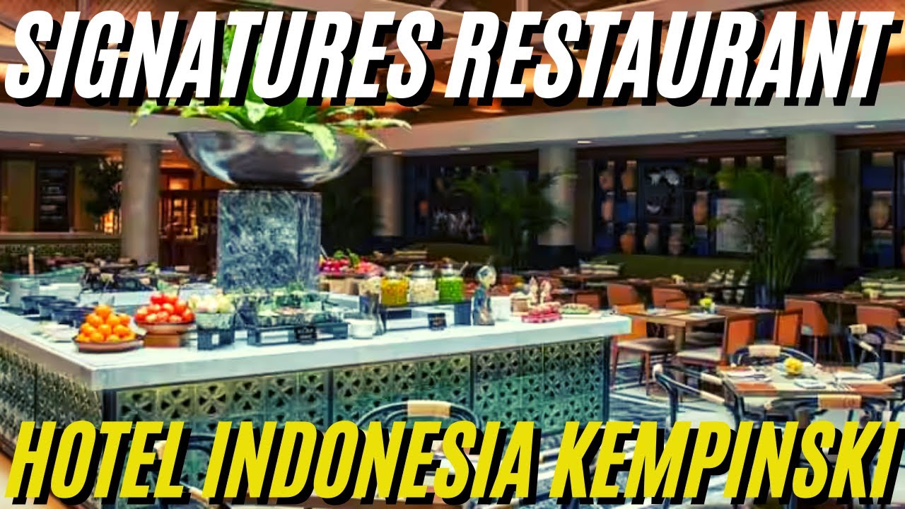 RESTO SUPER MEWAH SIGNATURES RESTAURANT - HOTEL INDONESIA KEMPINSKI ...