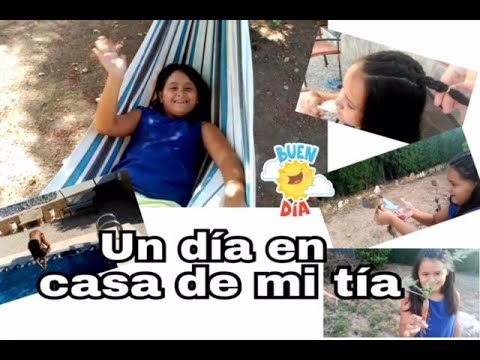 Un dia en casa de mi tia - YouTube