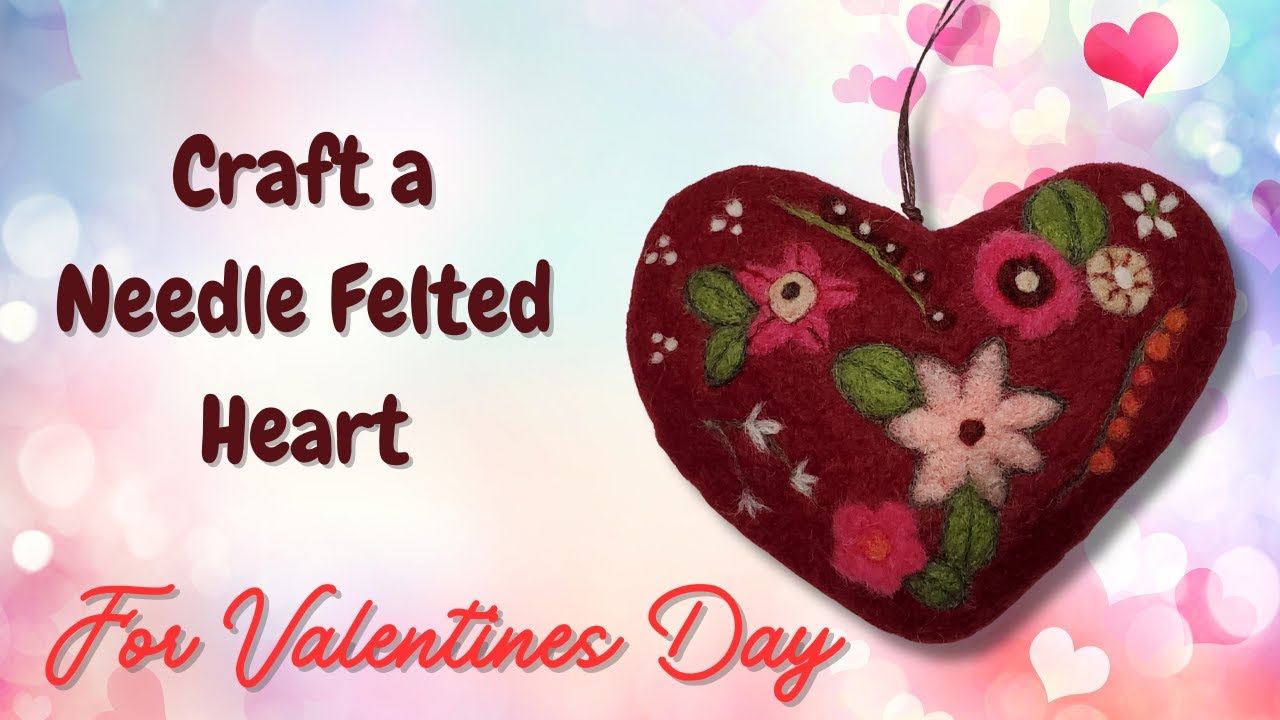Craft a Needle Felted Fancy Floral Heart for Valentine's Day Home Decor ...