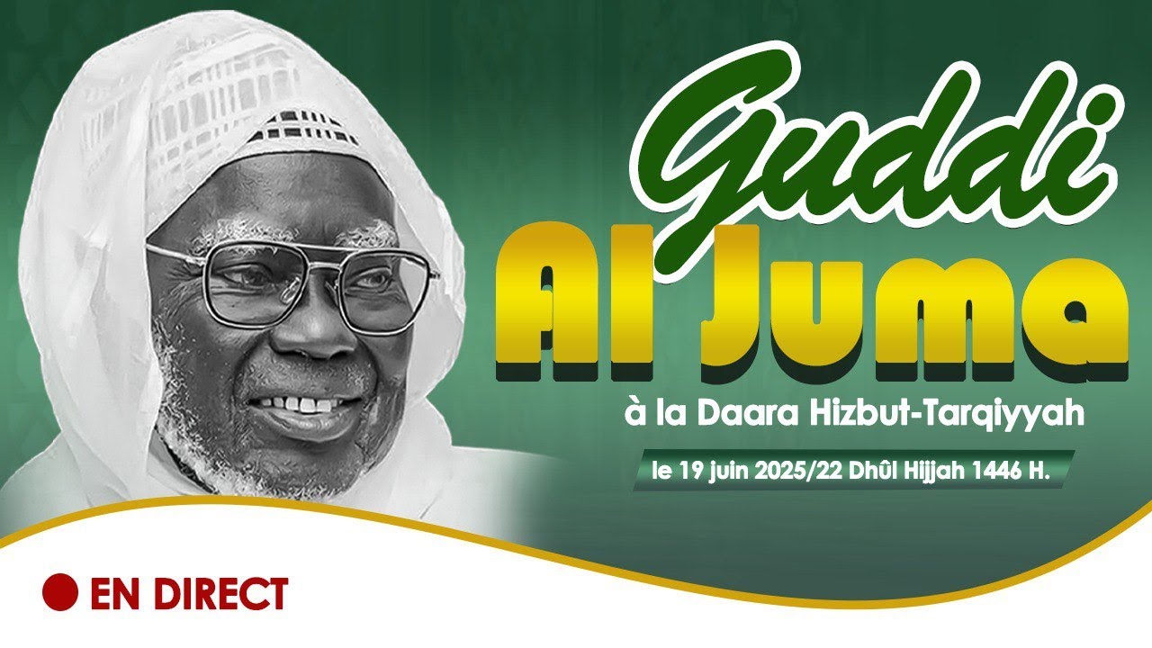 🔴En Direct "'Guddi Ajjuma " à Hizbut-Tarqiyyah le 19 Juin 2025 - 22 ...