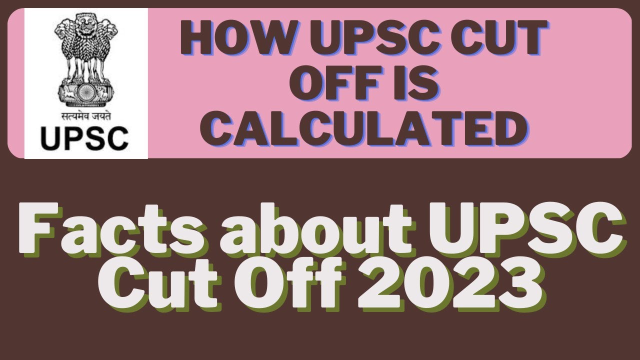 Facts About UPSC Cut Off 2023 HOW TO UPSC CALCULATE CUT OFF MARKS IN facts-about-upsc-cut-off-2023-how-to-upsc-calculate-cut-off-marks-in