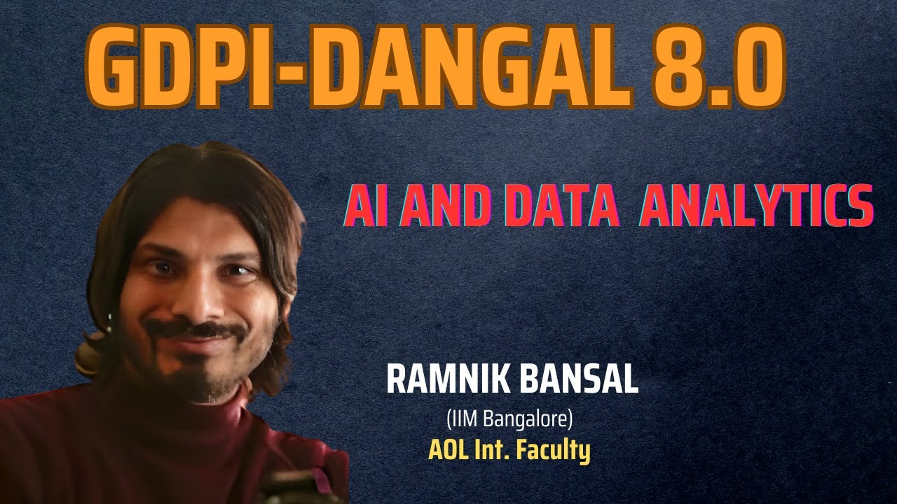 AI & Data Analytics I Ramnik Bansal I IIM B alumnus I GDPI Dangal 8.0 ...