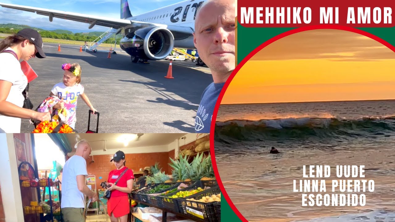 Reisisaade - "MEHHIKO MI AMOR"_7.osa - Lendame uude piirkonda - Puerto ...