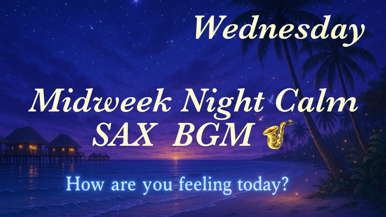 Midweek Night Calm SAX BGM - YouTube