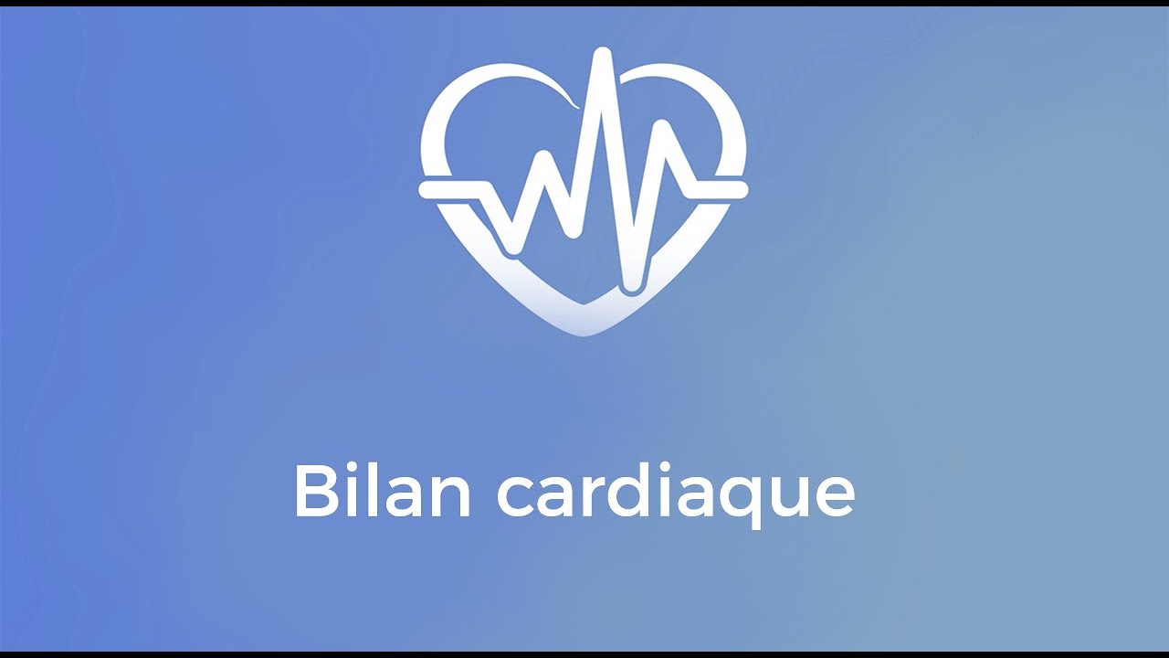 Bilan cardiaque - YouTube