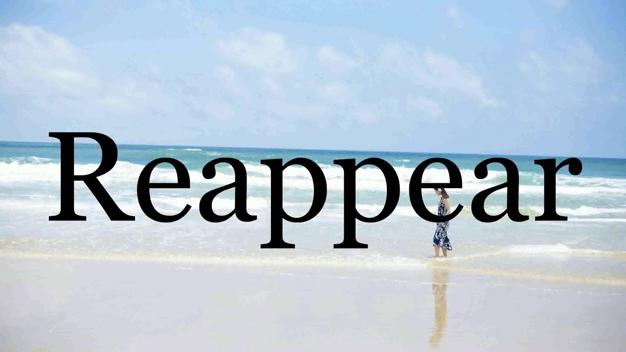 How To Pronounce Reappear🌈🌈🌈🌈🌈🌈Pronunciation Of Reappear - YouTube