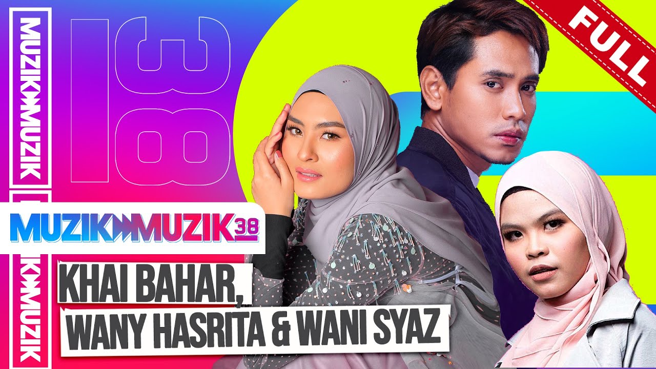[FULL] Muzik Muzik 38 (2023) | 14 May - Khai Bahar, Wany Hasrita & Wani ...