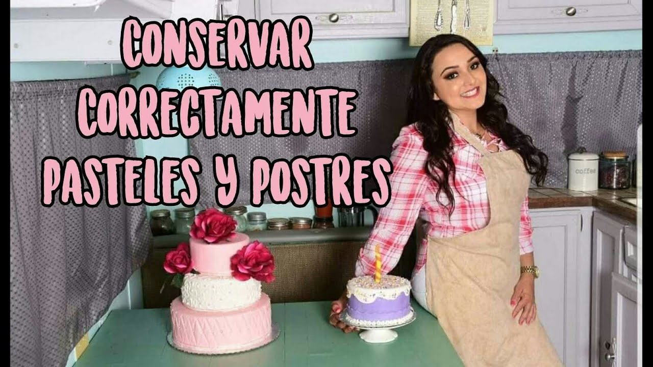 Conservar de Manera Correcta Nuestros Pasteles y Postres 🎂 CON LUDDYS - YouTube