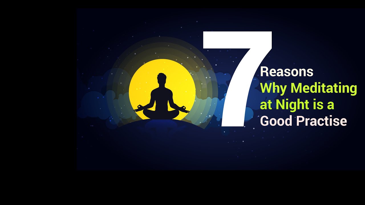 7 Reasons Why Meditating at Night is a Good Practice | Utsav 360 - YouTube