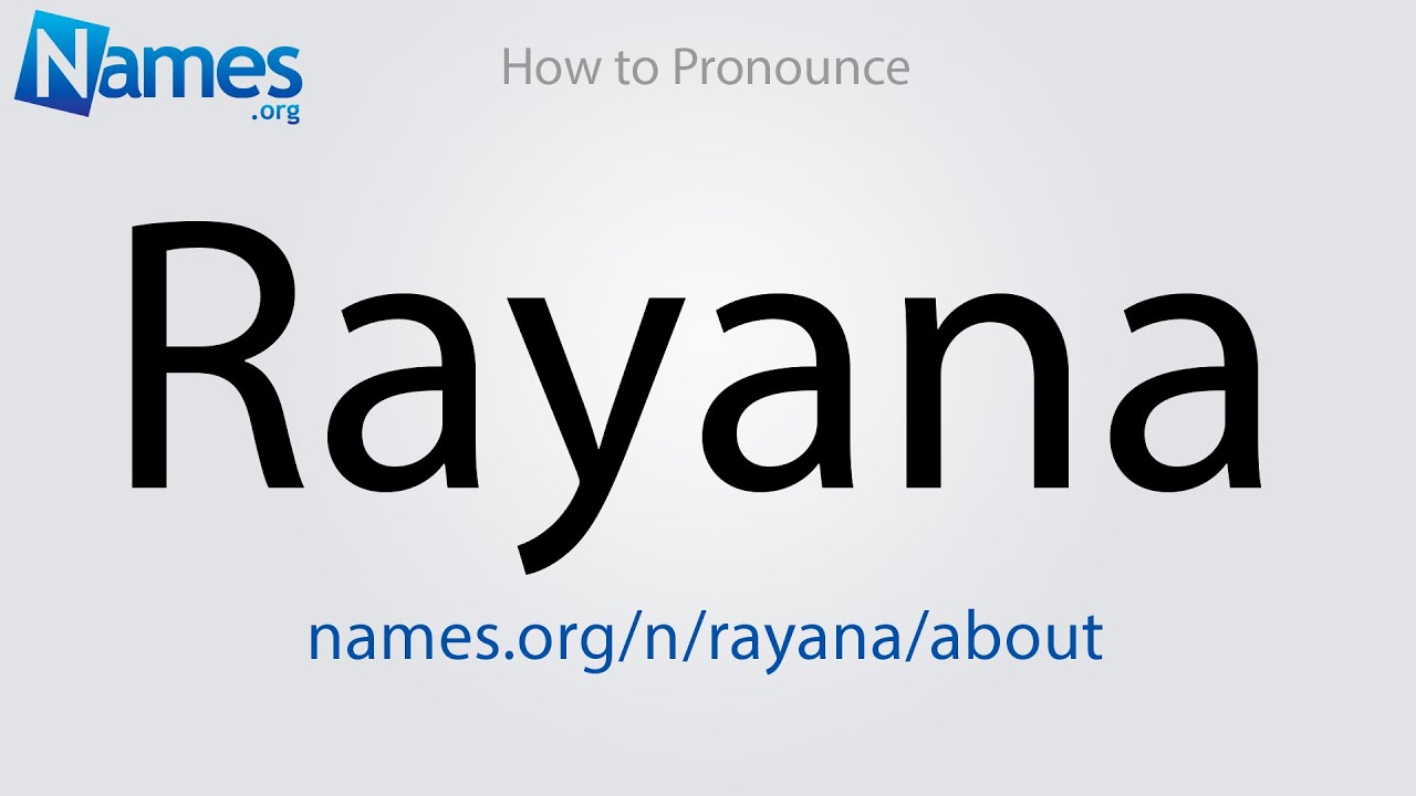 How to Pronounce Rayana - YouTube