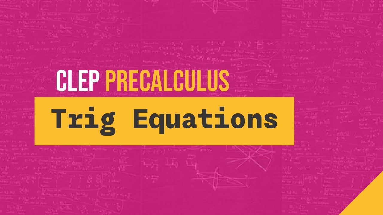 Trig Equations (CLEP Precalculus T2 #3) - YouTube