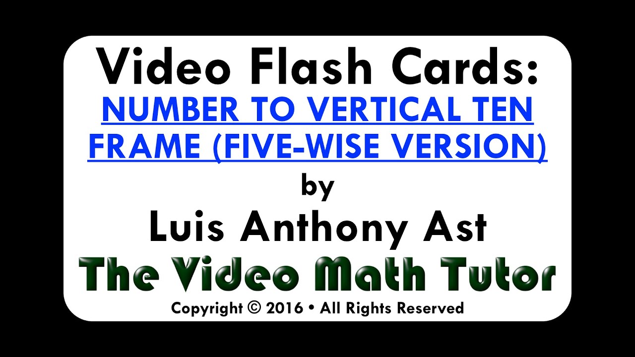 Video Flash Cards: NUMBER TO VERTICAL TEN FRAME (FIVE-WISE VERSION ...