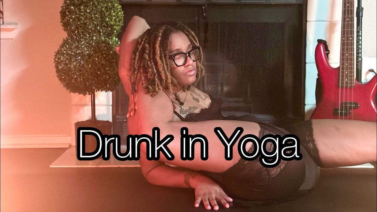 Yoga with Kalise: Drunk in Yoga - YouTube
