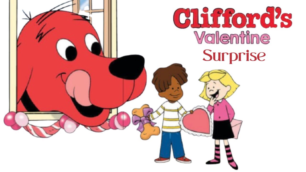 CLIFFORD'S VALENTINE SURPRISE Read Aloud - YouTube