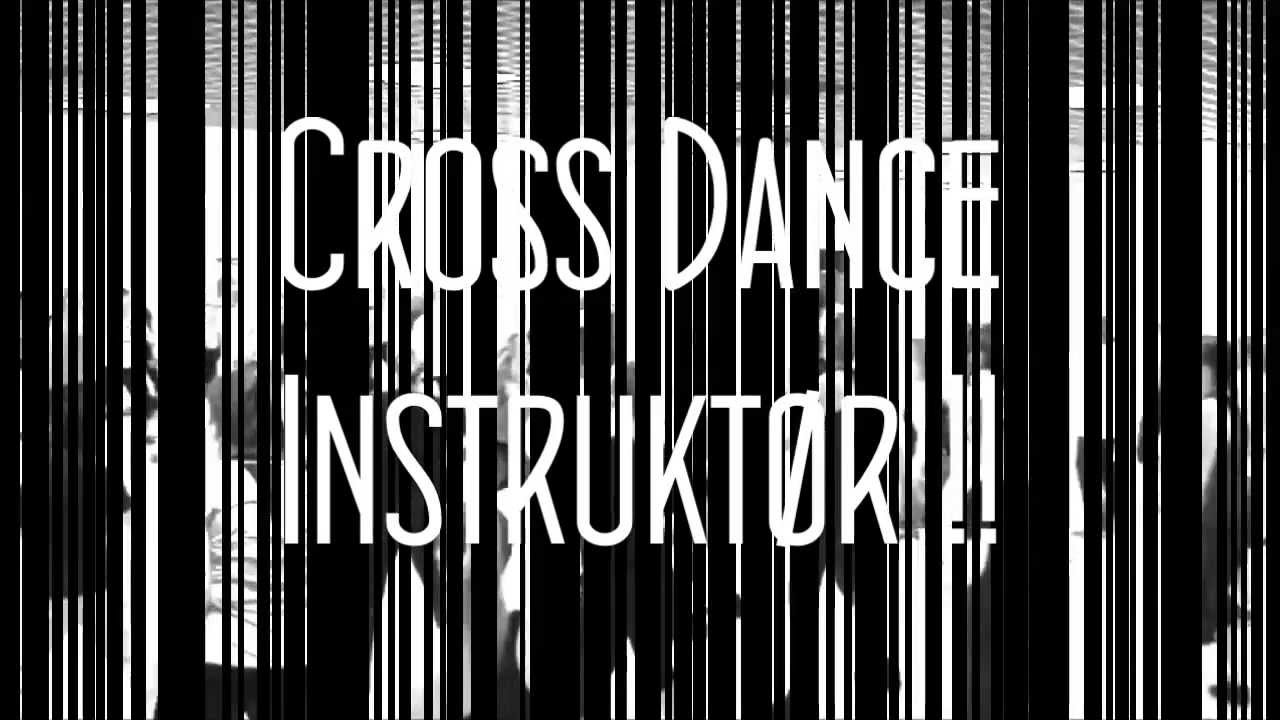 Cross Dance Instruktør - YouTube