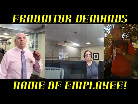 Frauditor Demands Name of Public Employee but Doesn't Get It ~ HAHA ...