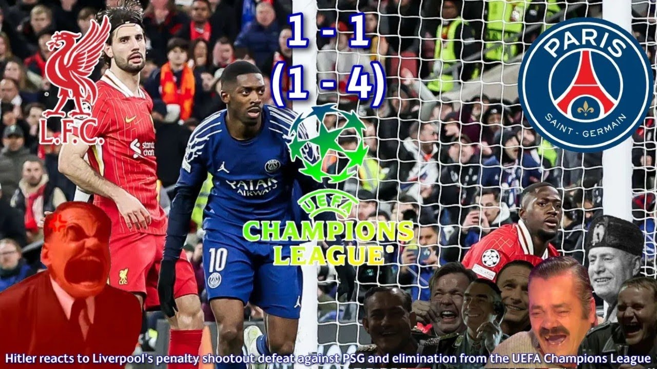 Hitler reacts to Liverpool's penalty defeat to PSG and elimination from ...