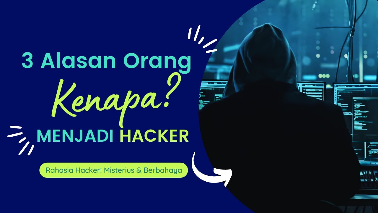 INILAH 3 ALASAN, KENAPA BANYAK ORANG MENJADI HACKER! #hackerindonesia # ...