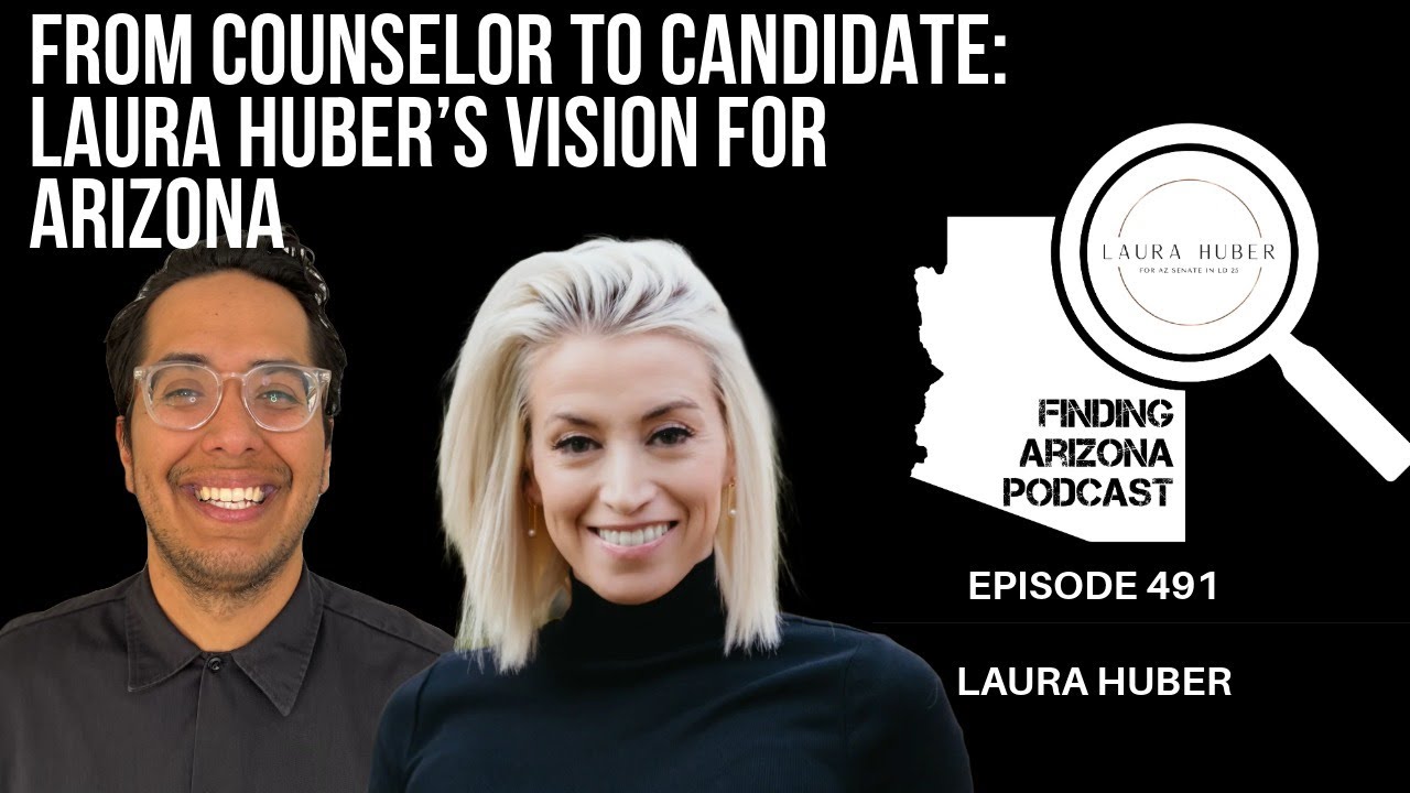 ARIZONA STATE SENATE RACE: LAURA HUBER ON POLICY, PEOPLE & PURPOSE ...