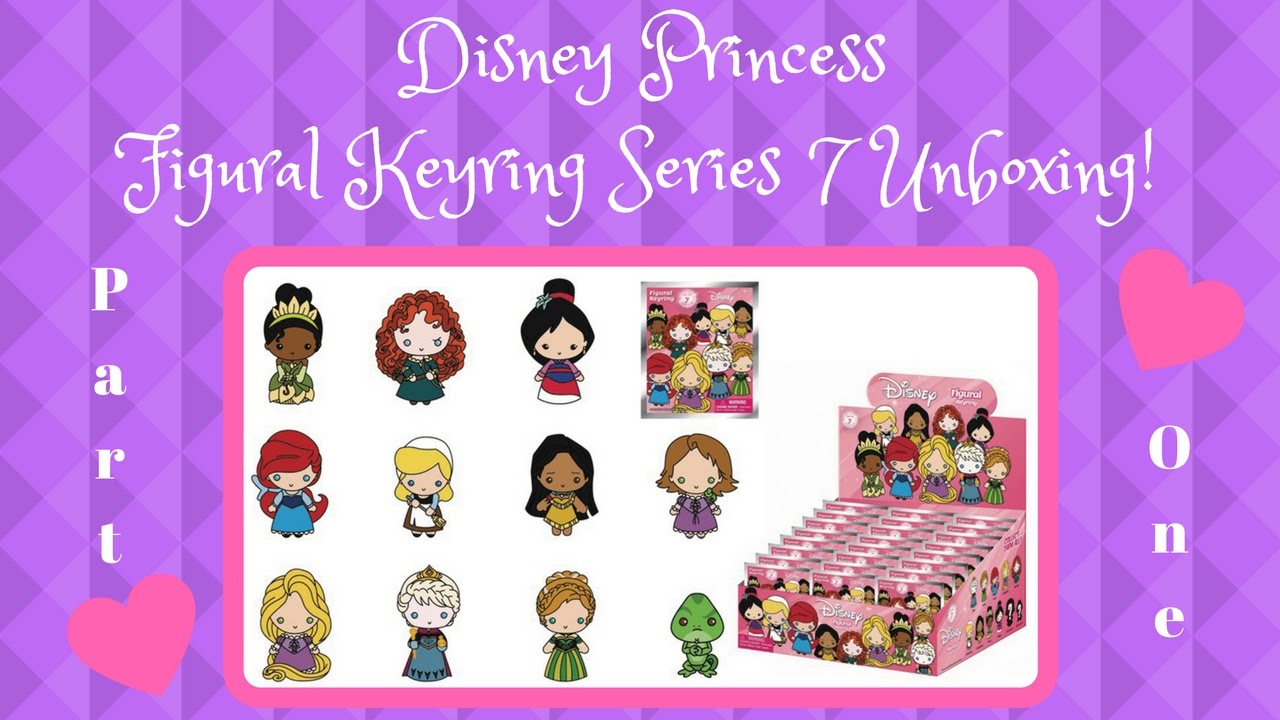 DISNEY PRINCESS FIGURAL KEYRING SERIES 7 UNBOXING! PART 1 - YouTube