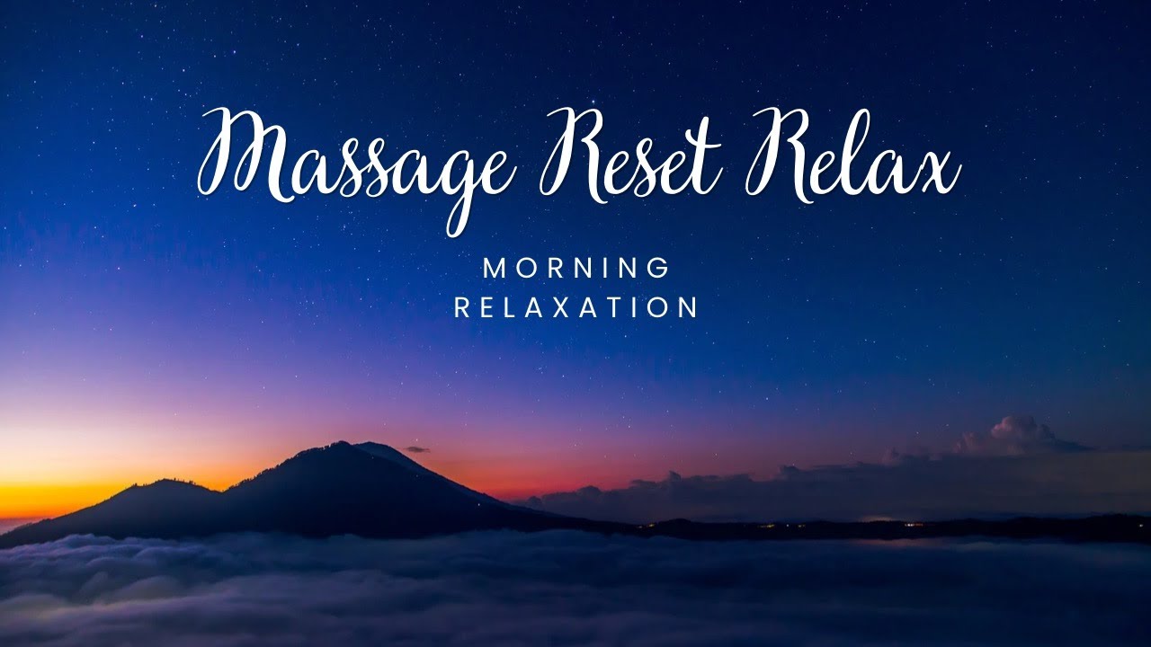 Massage Reset Relax Morning Relaxation Youtube