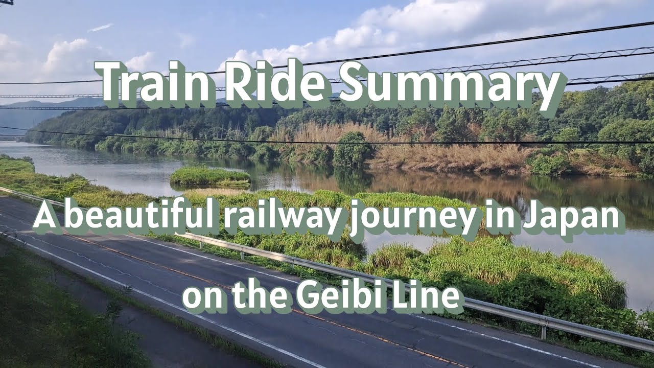 【Train Ride Summary】A beautiful railway journey on the Geibi Line in ...