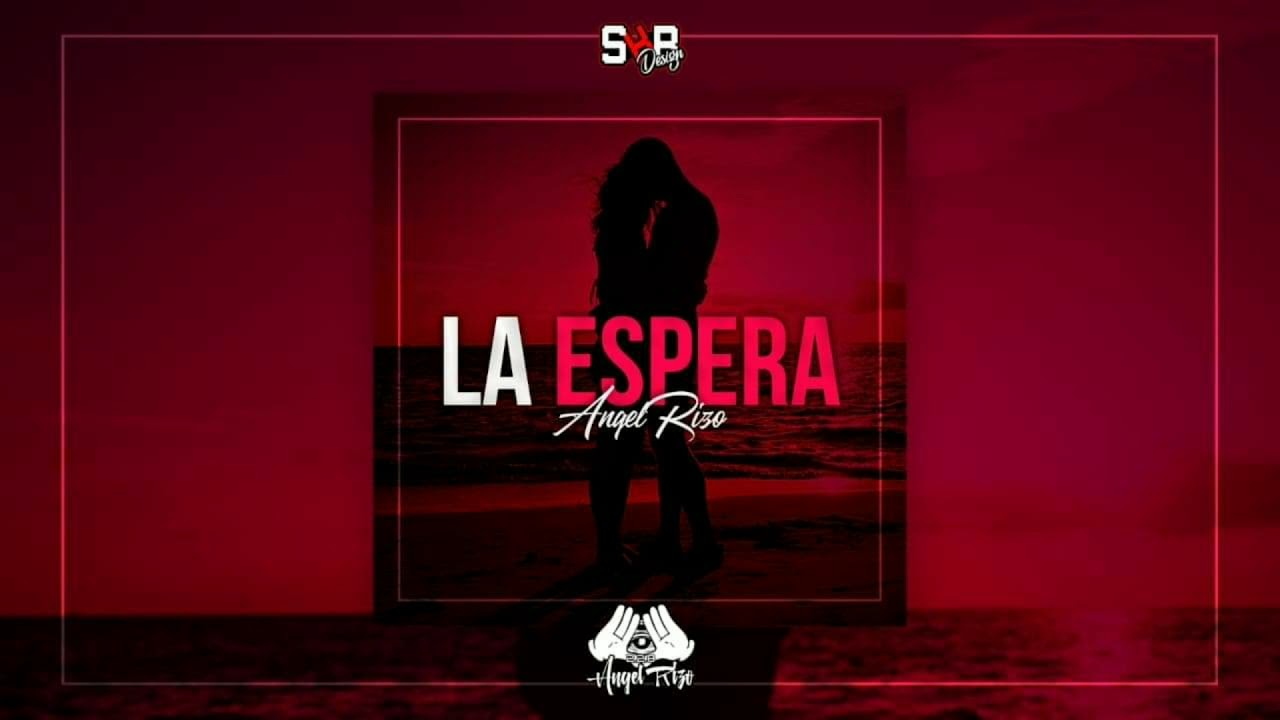 Angel Rizo La Espera ⏱♥ - YouTube