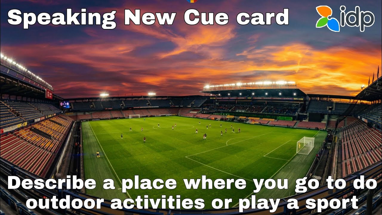 Describe A Place Where You Go To Do Outdoor Activities Or Play A Sport describe-a-place-where-you-go-to-do-outdoor-activities-or-play-a-sport