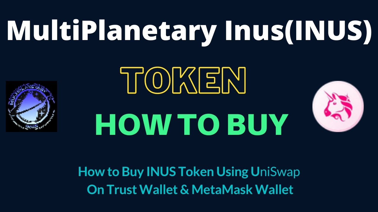 How to Buy MultiPlanetary Inus Token (INUS) Using UniSwap On Trust Wallet OR MetaMask Wallet ...