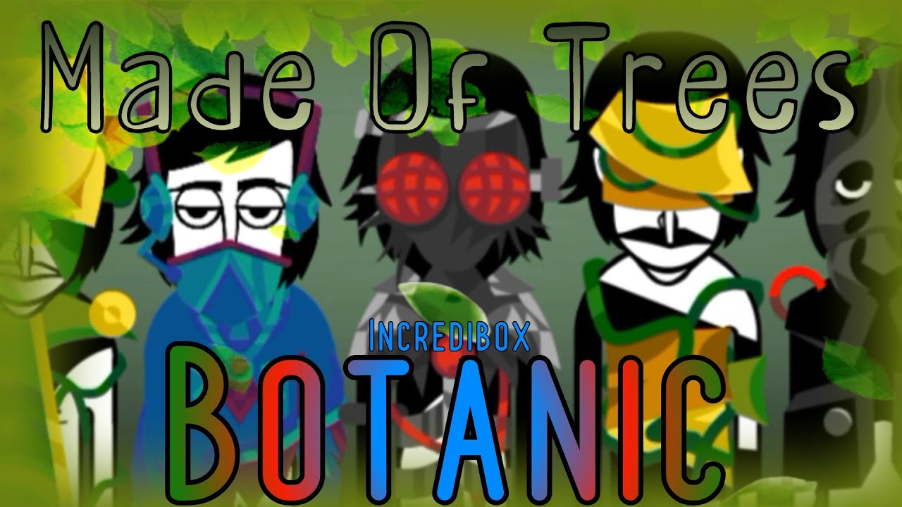"Made Of Trees" - Incredibox: Botanic Mod - YouTube