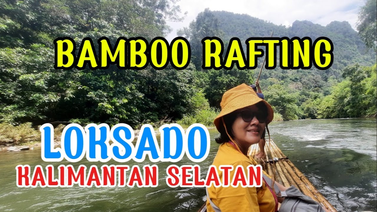 BAMBOO RAFTING DI LOKSADO KALIMANTAN SELATAN - YouTube