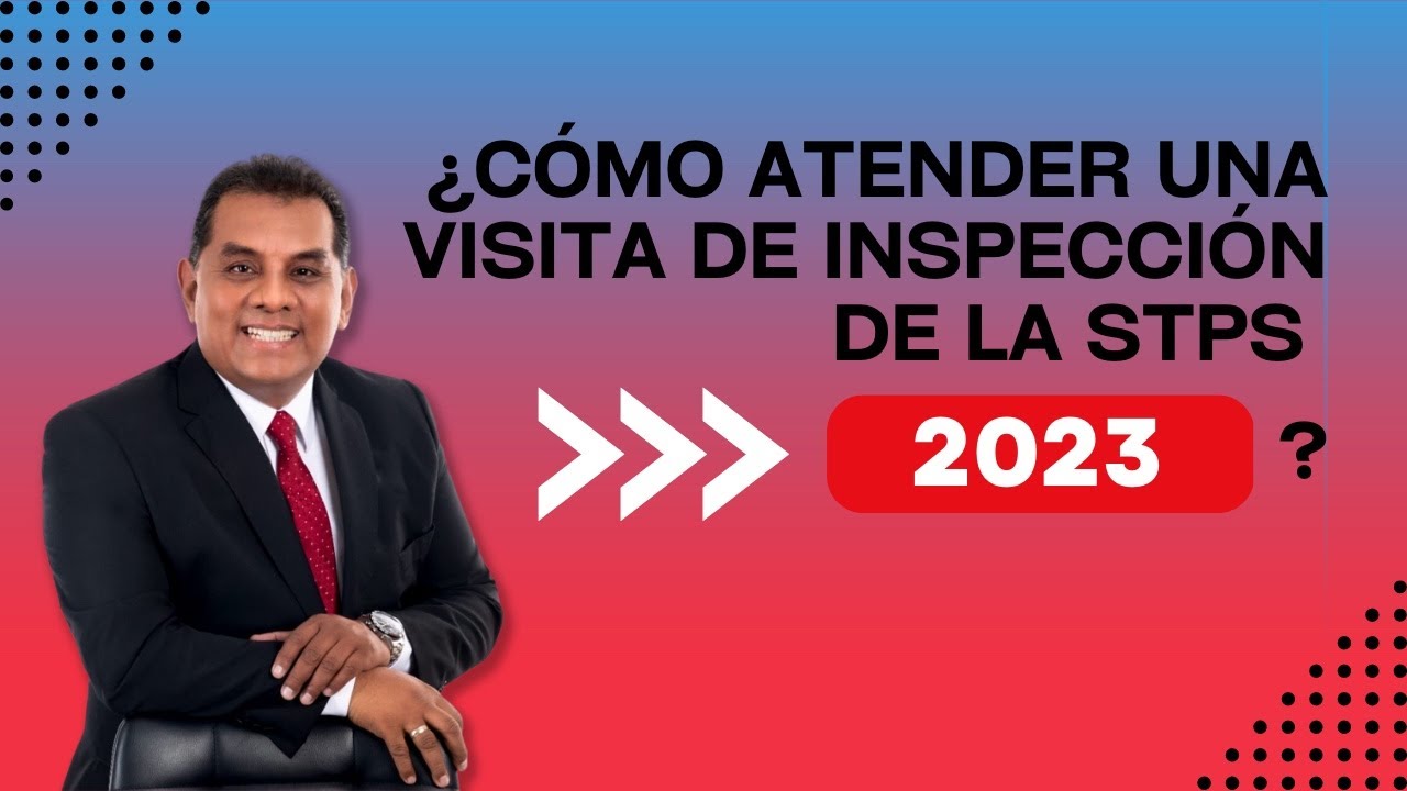 ¿Cómo atender una visita de inspección de la STPS 2023? - YouTube