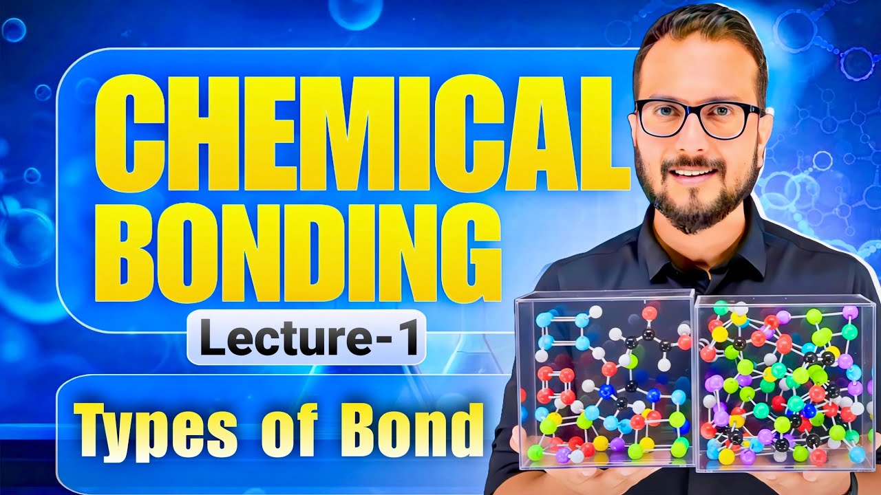 TYPES OF BONDS | CHEMICAL BONDING LECTURE 1 - YouTube