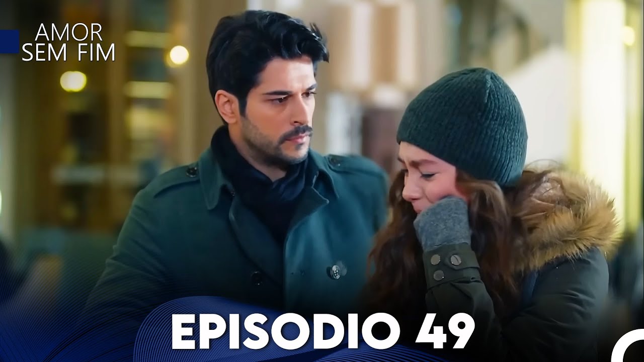 Amor Sem Fim Episódio 49 (Dublagem em Português) - YouTube