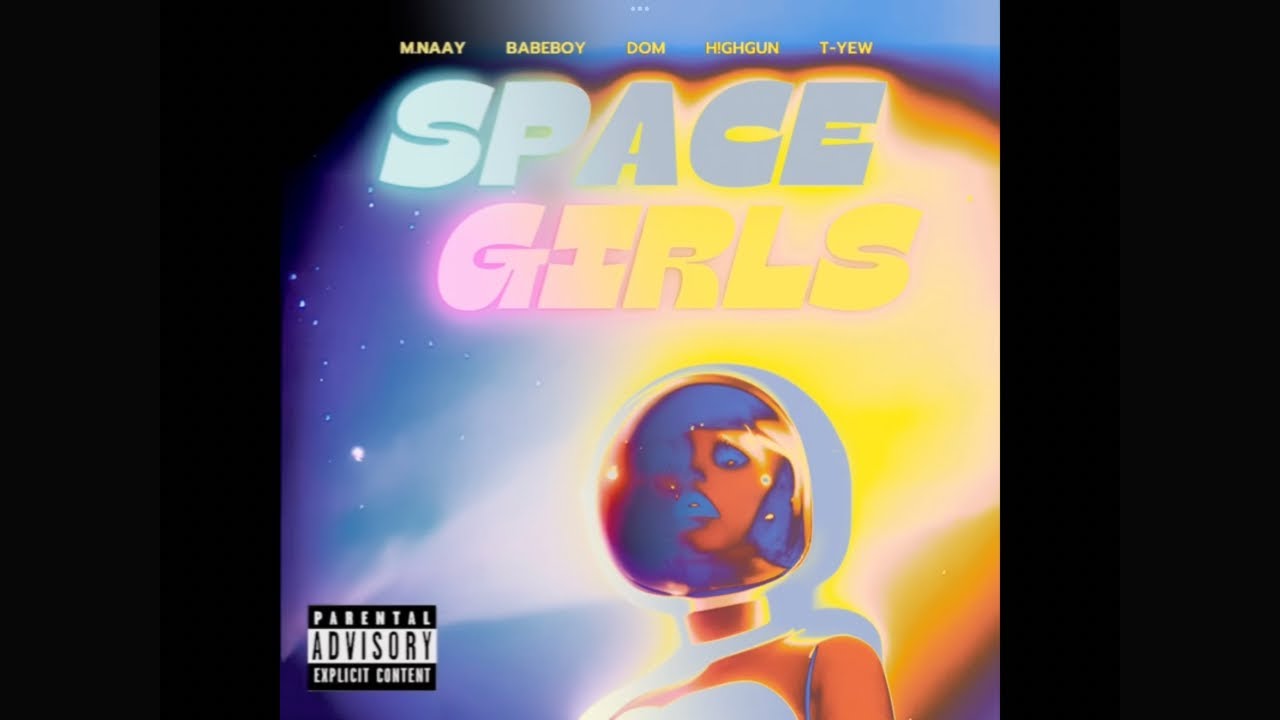 SPACE GIRLS (UFO) - (M.NAAY, BABEBOY, DOM, Hi9HGUN, T-YEW) - YouTube