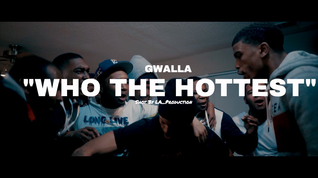 Boss GWALLA "WHO THE HOTTEST" Shot By LA_Production - YouTube