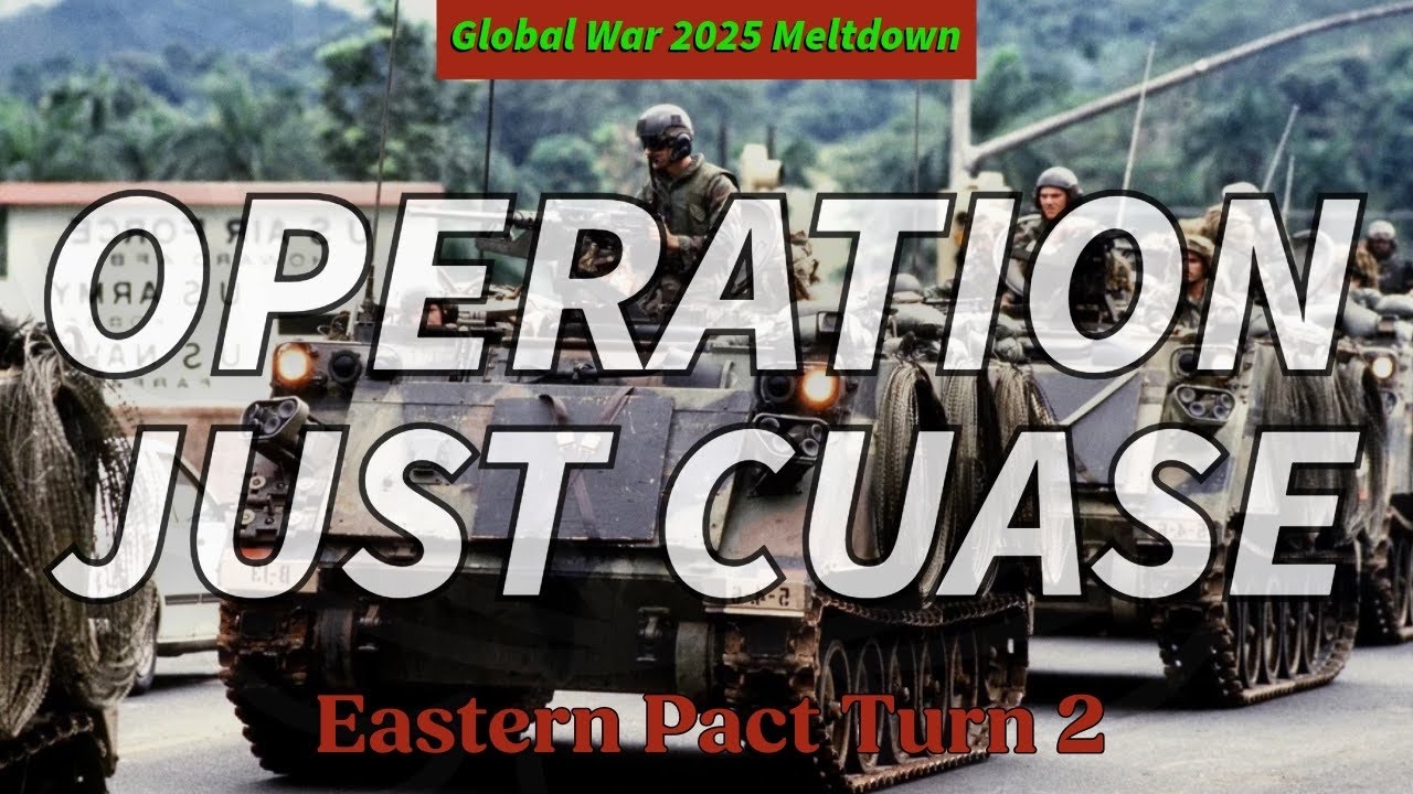 Global War 2025 Operation Just Cause: Eastern Pact Turn 2 - YouTube