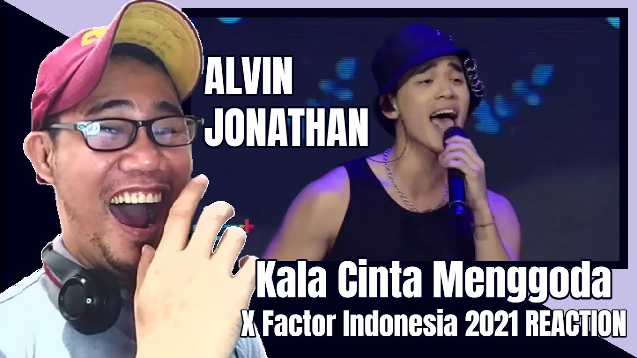 ALVIN - Kala Cinta Menggoda - X Factor Indonesia 2021 REACTION - YouTube