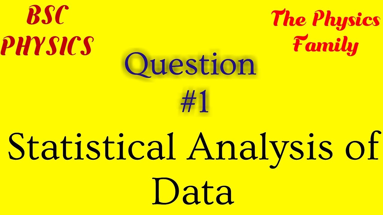 Question #1 Statistical Analysis of Data // Experimental Techniques ...