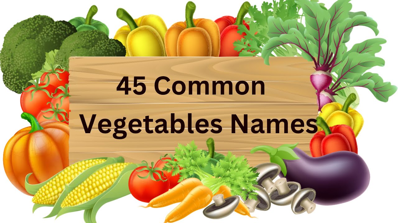 45 Common Vegetables Names. Learn Vegetable Names in English - YouTube