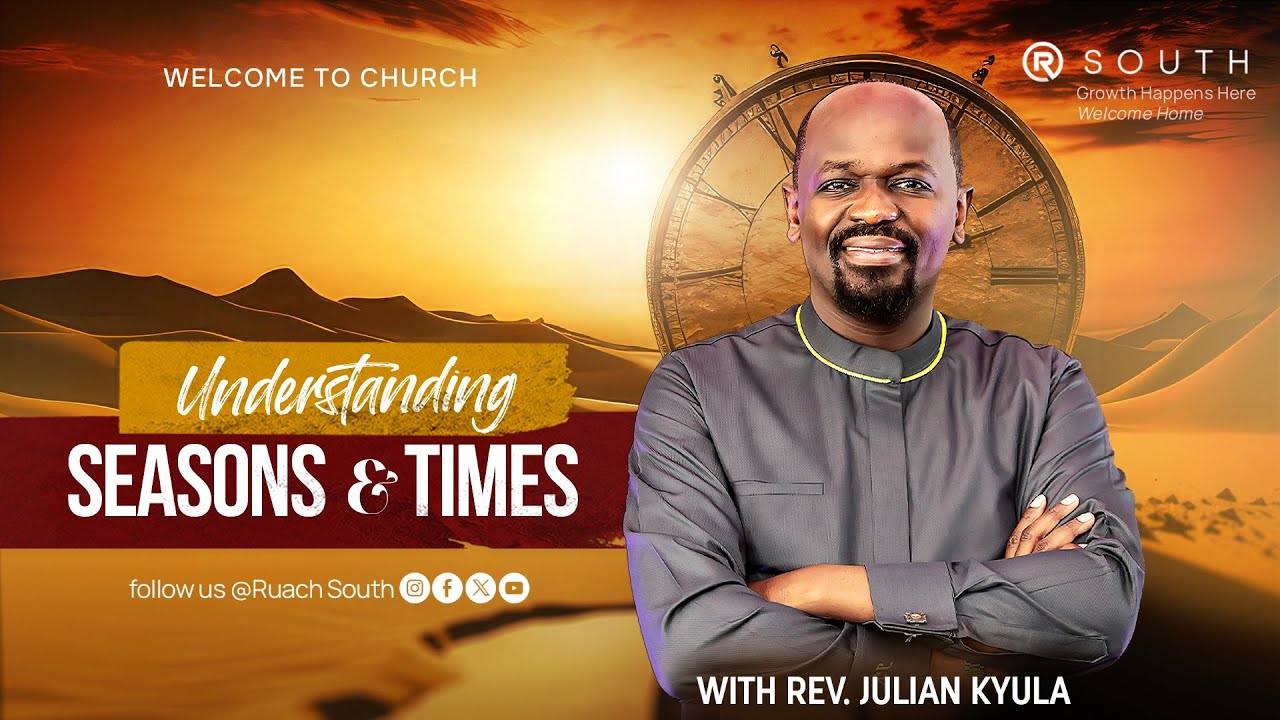 Understanding Seasons And Times || Rev Julian Kyula || Power Service ...