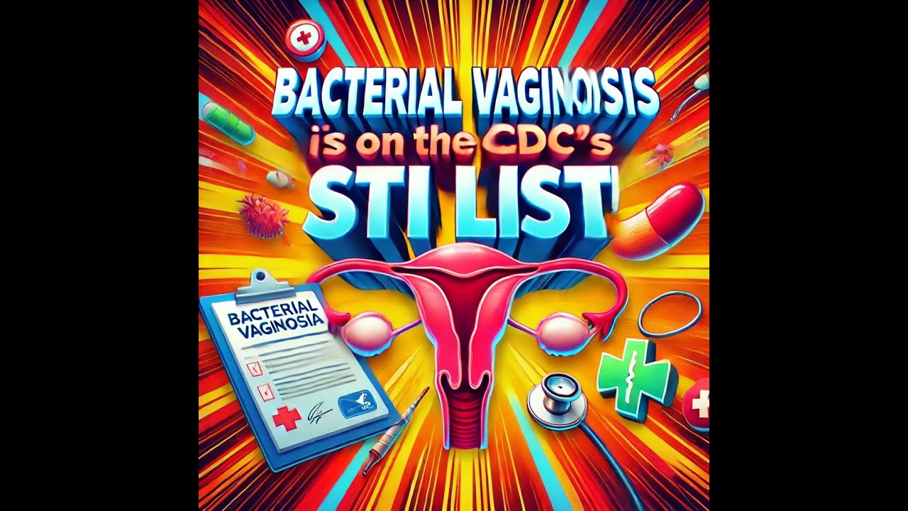 Bacterial Vaginosis is on the CDC's List of STI - YouTube
