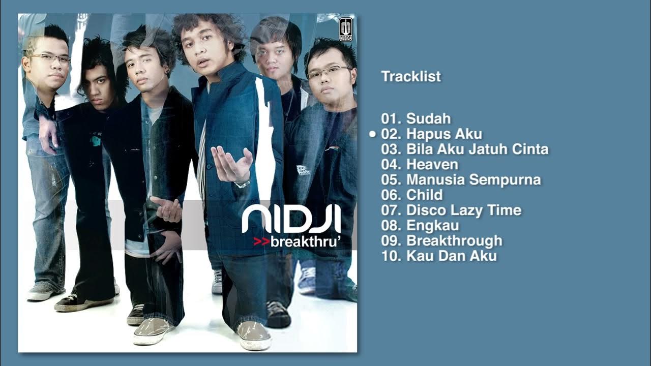 NIDJI Full Album "Breakthru" (Audio HQ) | Sudah, Hapus Aku, Bila Aku Jatuh Cinta - YouTube Music