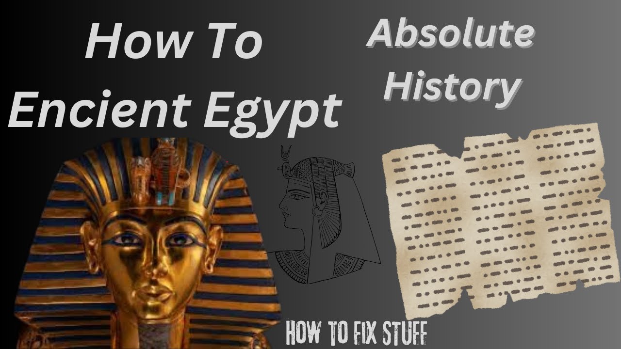 How To Ancient Egypt | Absolute History | How to Fix Stuff # ...