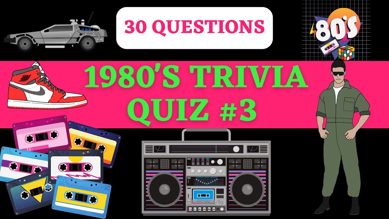 1980's TRIVIA QUIZ #3 - 30 - 80's Trivia Questions and Answers. How ...